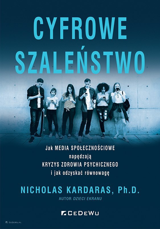Cyfrowe szaleństwo. Media społecznościowe a zdrowie | CeDeWu